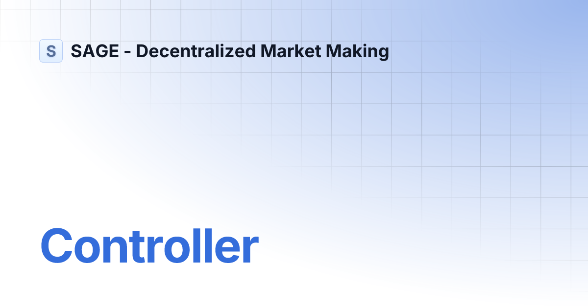 Controller | SAGE - Decentralized Market Making